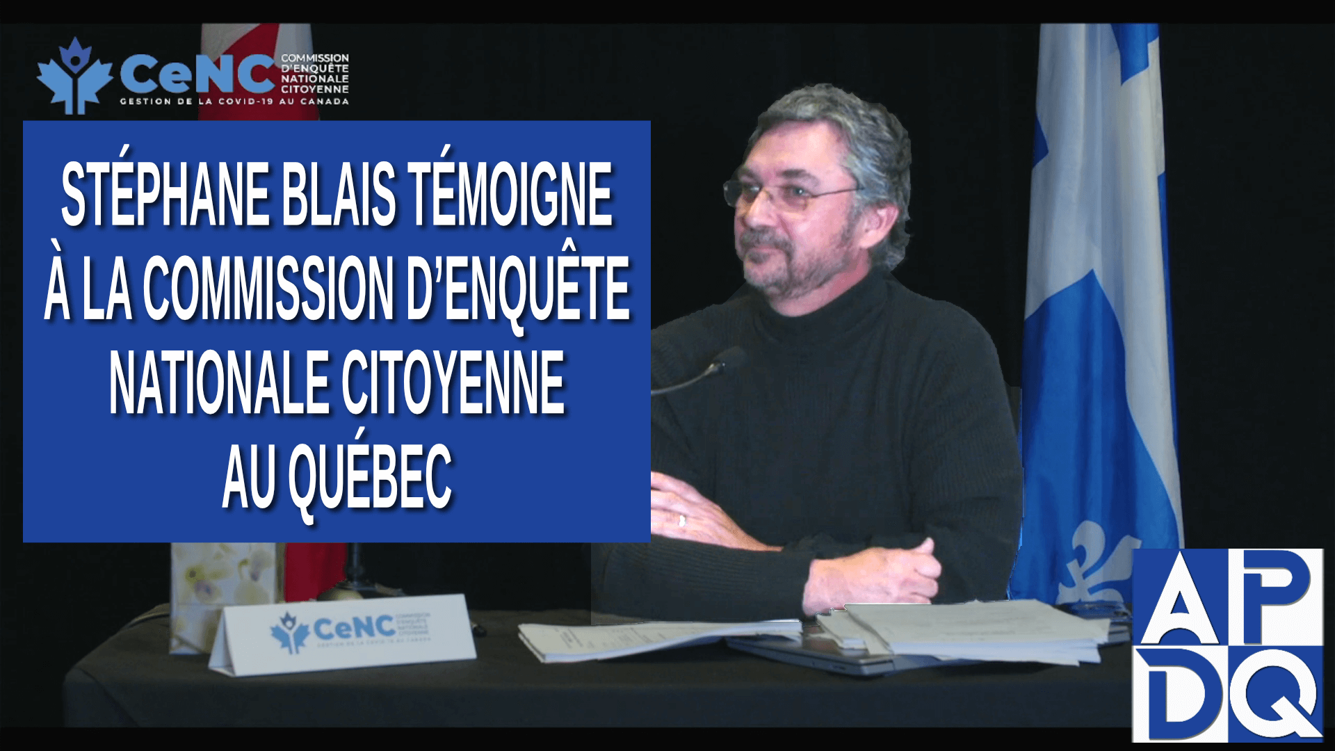 CeNC - Commission d’enquête nationale citoyenne - Stéphane Blais témoigne.